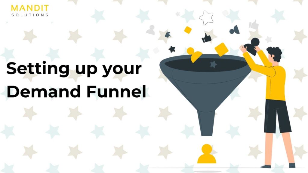 Setting up your Demand Funnel in 2022