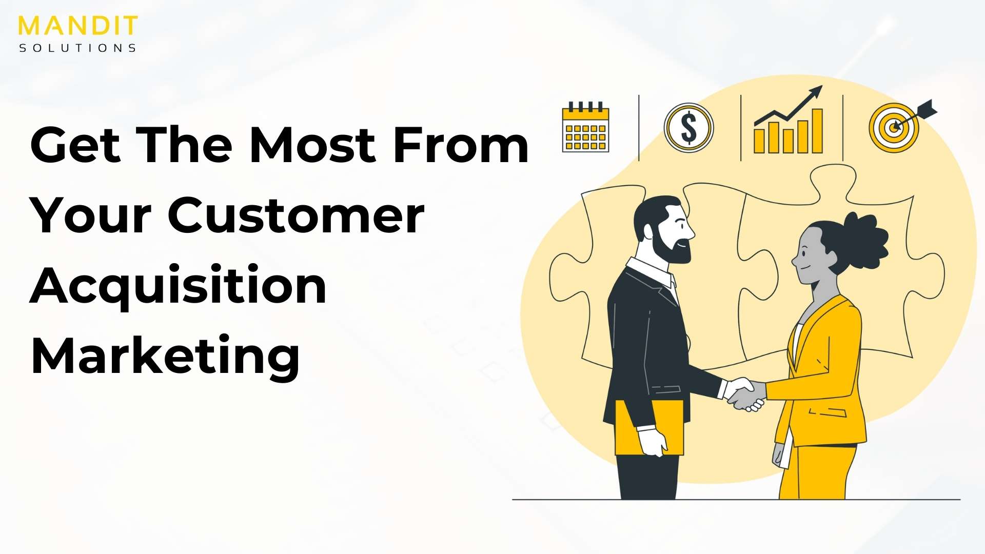Get The Most From Your Customer Acquisition Marketing