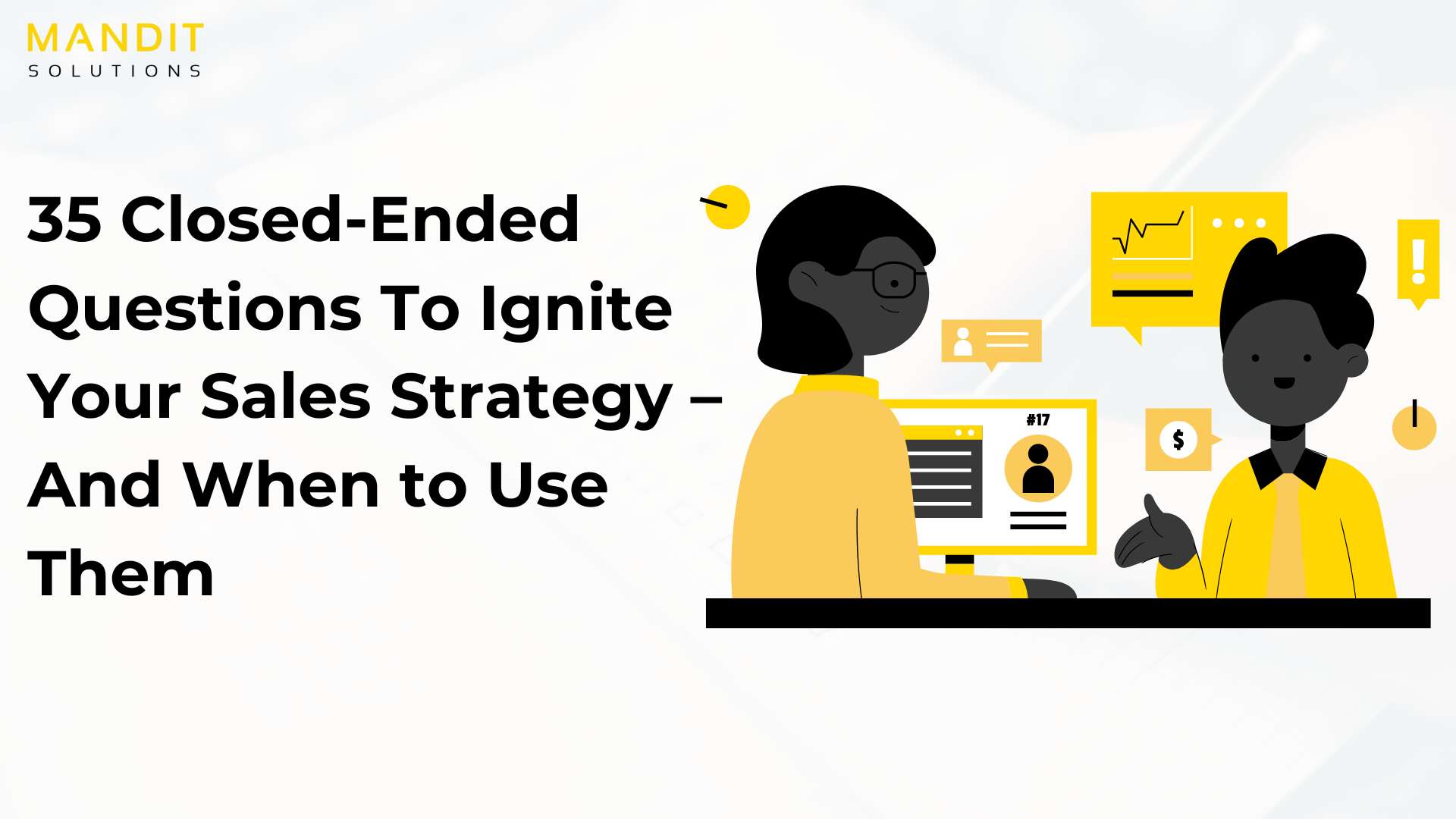 35 Closed-Ended Questions To Ignite Your Sales Strategy