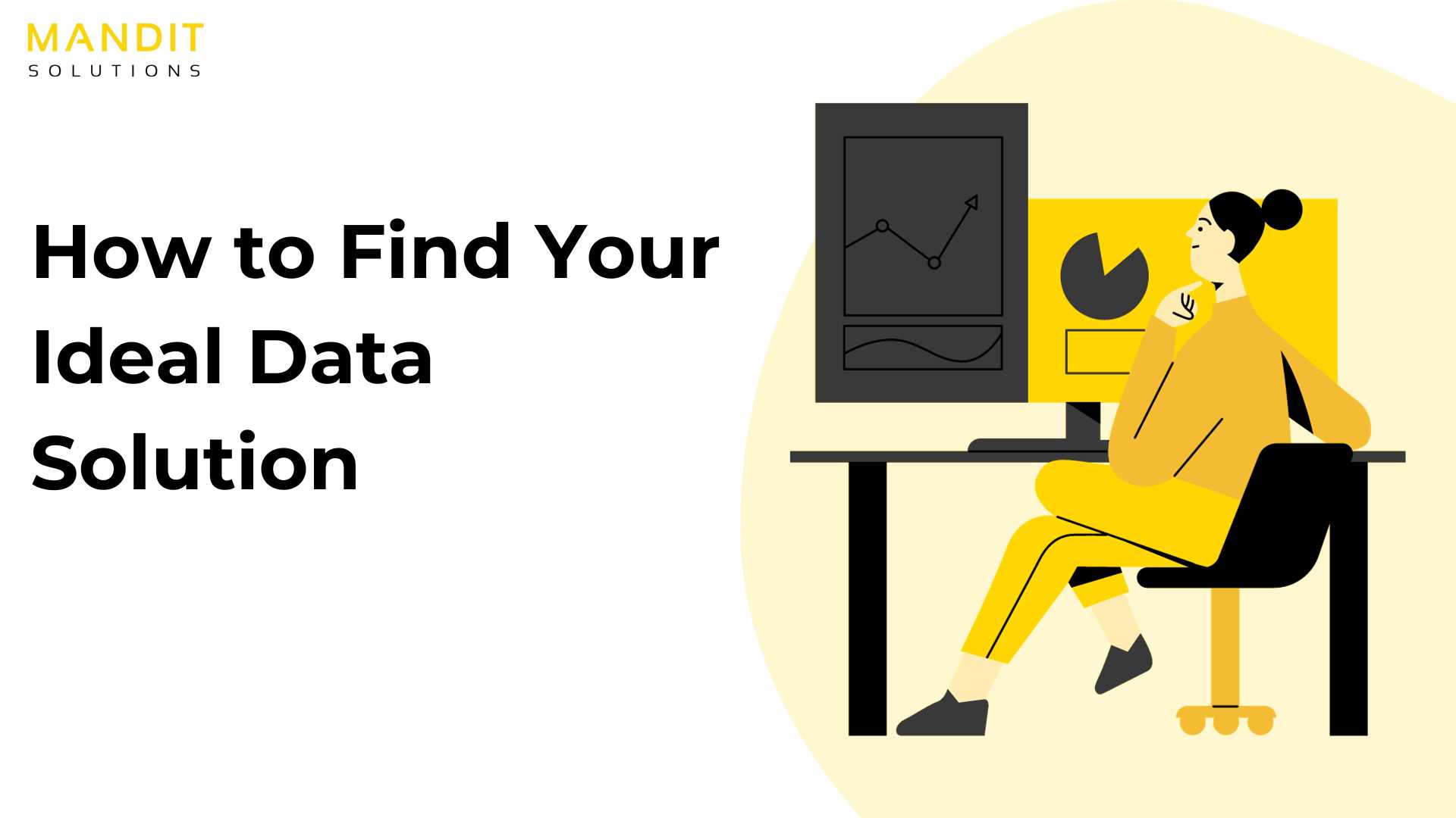 How to Find Your Ideal Data Solution - Mandit Solutions